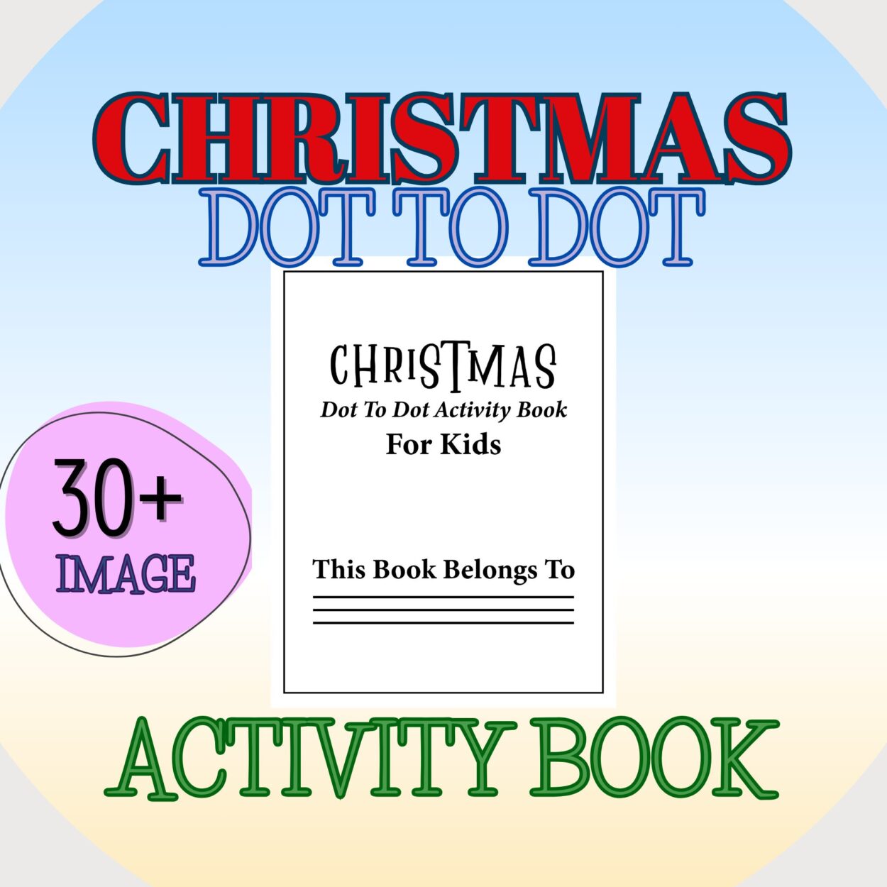 30+ Page Christmas Dot-to-Dot Activity Book - Sarandipity's